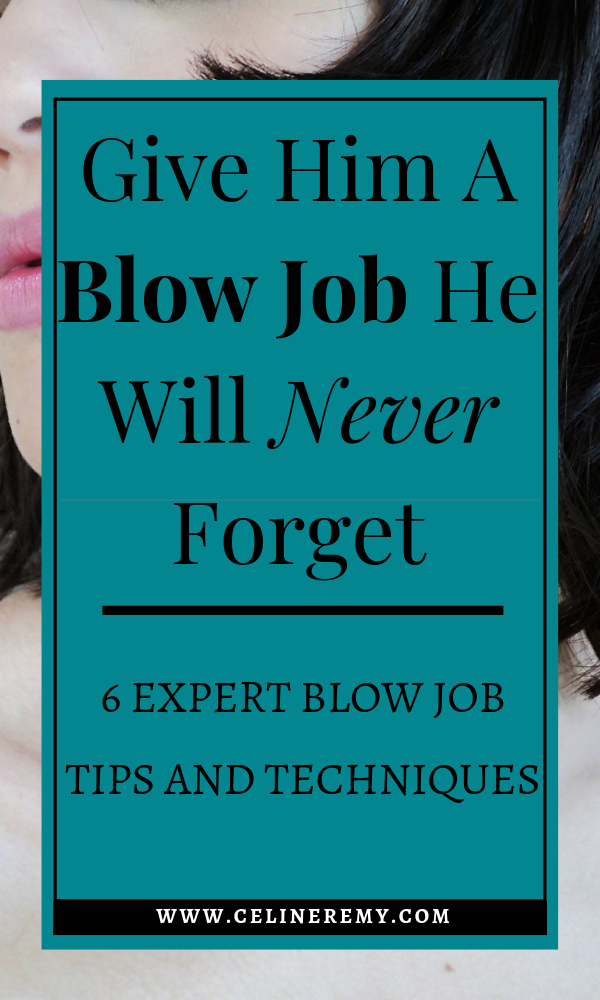 How To Give Good Blow Jobs - Blow Him With Style- Céline Remy