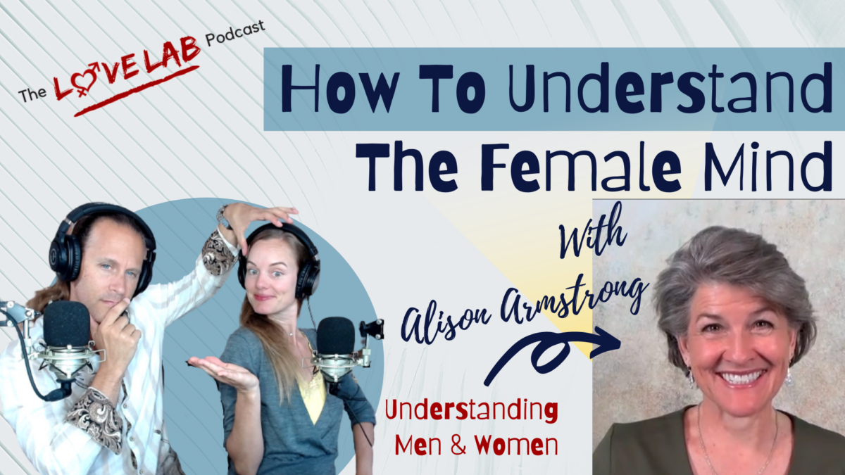 How To Understand The Female Mind And Women - The Love Lab